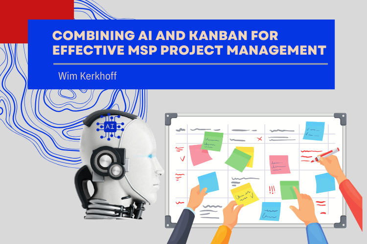 Combining AI and Kanban for Effective MSP Project Management Combining AI and Kanban for Effective MSP Project Management
